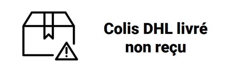 Colis DHL : Colis livré mais pas reçu, quel recours ? - Suivi de colis ...