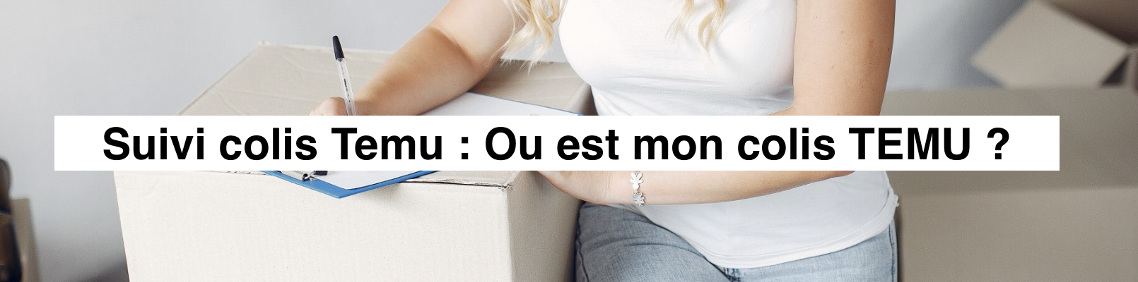 Suivi colis Temu : Ou est mon colis TEMU ? - Suivi de colis & commandes ...